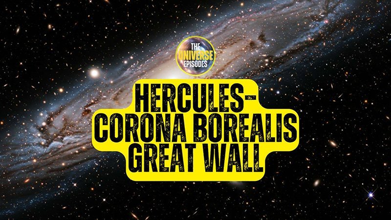 Hercules–Corona Borealis Great Wall: The Largest Structure in the ...