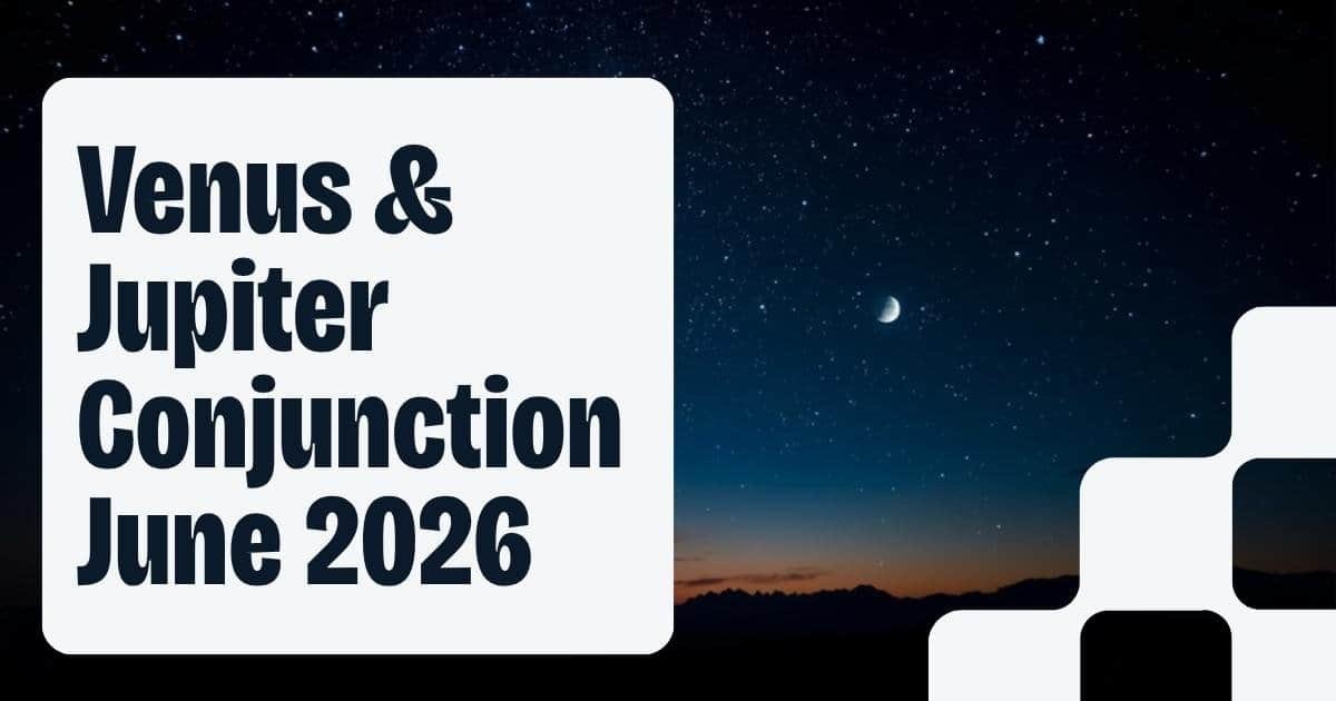 Venus-Jupiter Conjunction June 2026: The Two Brightest Planets Are ...